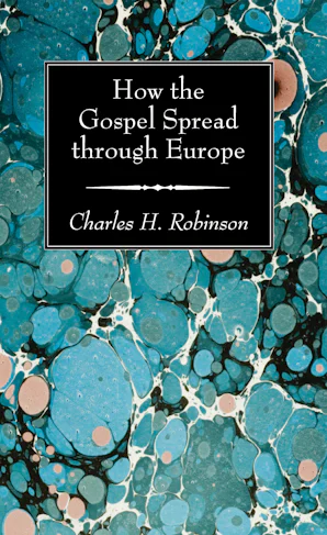 How the Gospel Spread through Europe- Wipf and Stock Publishers