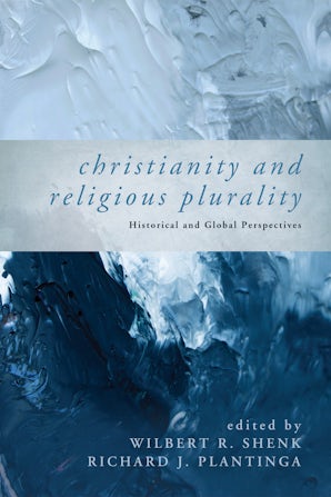 Christianity and Religious Plurality- Wipf and Stock Publishers