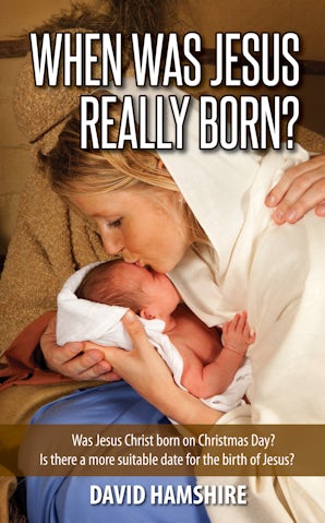 When Was Jesus Really Born- Wipf and Stock Publishers