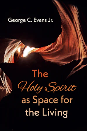 The Holy Spirit as Space for the Living- Wipf and Stock Publishers