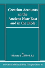 Creation Accounts in the Ancient Near East and in the Bible- Wipf and ...
