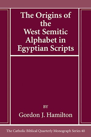 The Origins of the West Semitic Alphabet in Egyptian Scripts- Wipf and ...