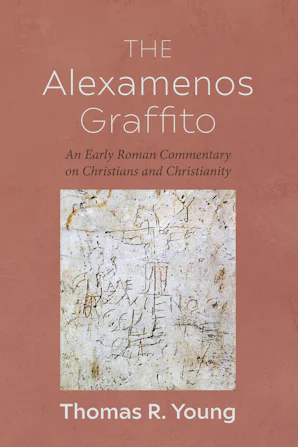 The Alexamenos Graffito- Wipf and Stock Publishers
