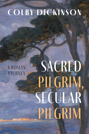 Sacred Pilgrim, Secular Pilgrim- Wipf and Stock Publishers