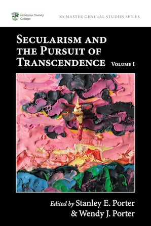 Secularism and the Pursuit of Transcendence, Volume I- Wipf and Stock Publishers