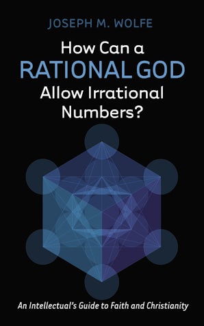 How Can a Rational God Allow Irrational Numbers?- Wipf and Stock Publishers