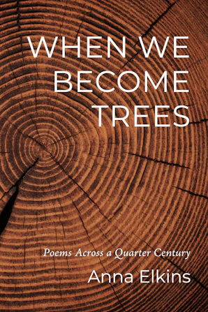 When We Become Trees- Wipf and Stock Publishers